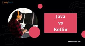 Java vs Kotlin: Difference That No One Will Tell You