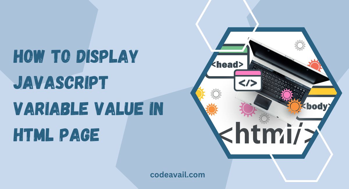 How To Display Javascript Variable Value In Html Page
