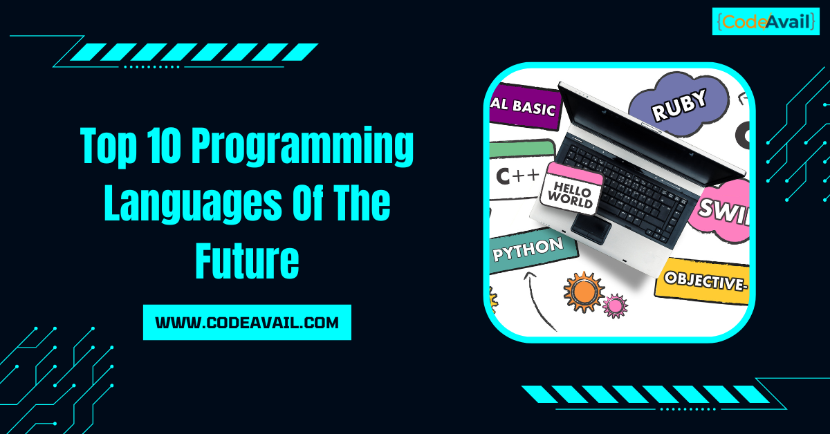 Top 10 Programming Languages Of The Future For Coders