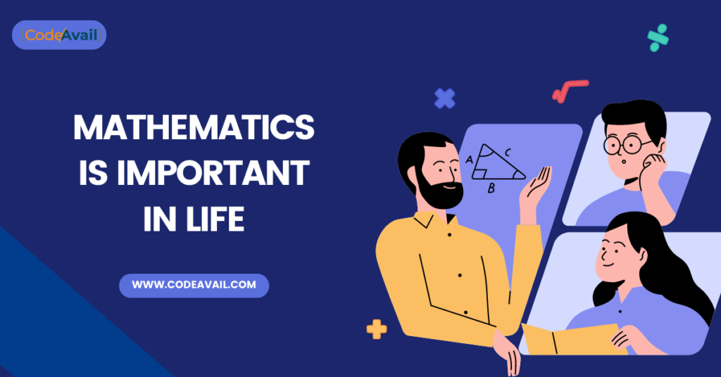 Learn Why Mathematics Is Important In Our Daily Life Learn Why Mathematics Is Important In Our Daily Life