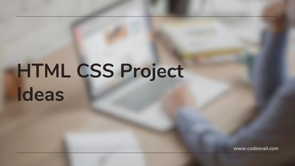 35 Awesome HTML CSS Project Ideas For Beginnners In 2023 35 Awesome HTML CSS Project Ideas For Beginnners In 2023