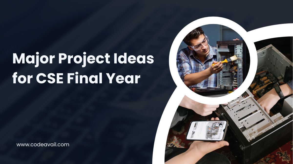 Best 80 Major Project Ideas for CSE Final Year Best 80 Major Project Ideas for CSE Final Year