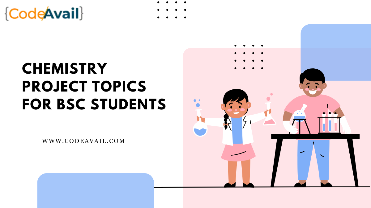 121 Interesting Chemistry Project Topics For BSC Students
