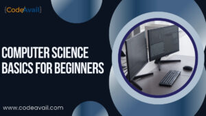 Computer Science Basics for Beginners | Easy Guide to Start