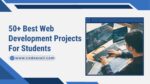 50+ Best Web Development Projects For Students