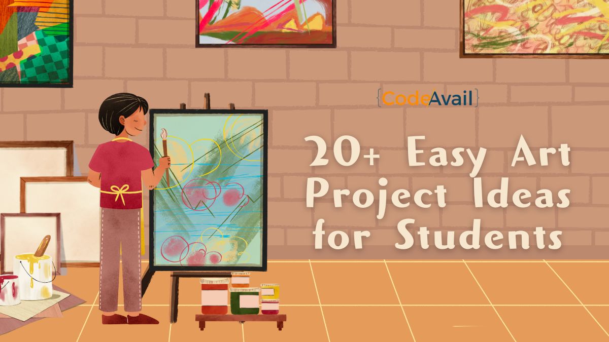 20+ Easy Art Project Ideas for Students